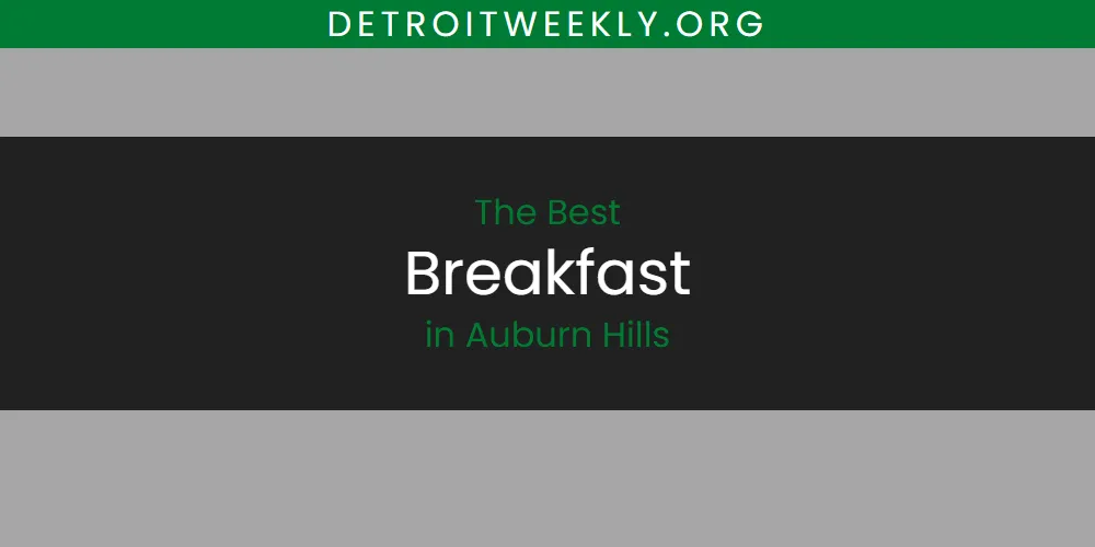 The Absolute Best Breakfast in Auburn Hills [Updated 2025]